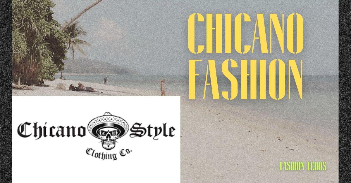 The Evolution of Chicano Fashion History, Identity, and Influence ...
